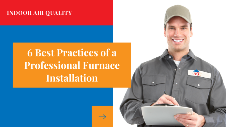 6 Best Practices of a Professional Furnace Installation - Indoor Air ...